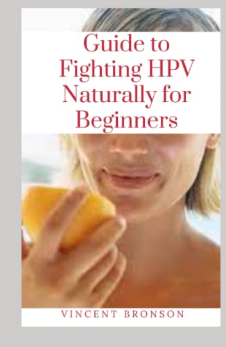 Guide To Fighting HPV Naturally For Beginners: HPV stands for human ...