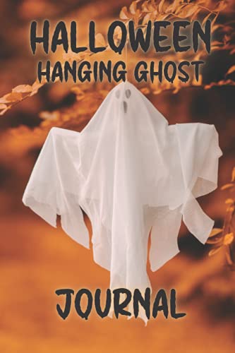 Halloween Hanging Ghost Journal: Record-Keeping Book, Hanging Ghost ...
