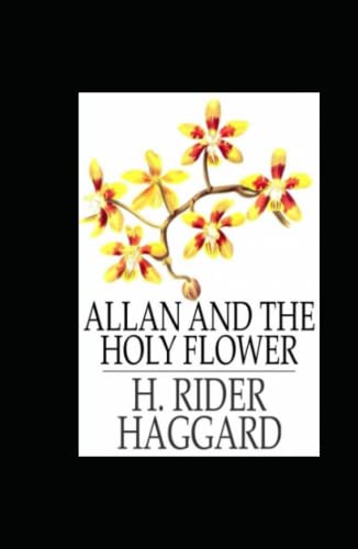 Allan and the Holy Flower by H. Rider Haggard | Goodreads