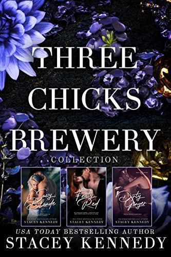 Three Chicks Brewery Box Set: Books 1, 2, 3 by Stacey Kennedy | Goodreads