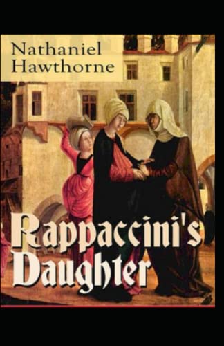Rappaccini's Daughter Illustrated by Nathaniel Hawthorne | Goodreads