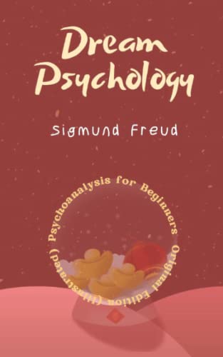 Sigmund Freud : Dream Psychology (Illustrated) by Sigmund Freud | Goodreads