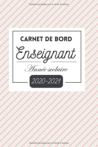 Carnet de bord enseignant - Année scolaire 2020 2021: Cahier - Journal ...