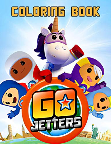 Go Jetters Coloring Book: Amazing Illustrations Of Go Jetters ...