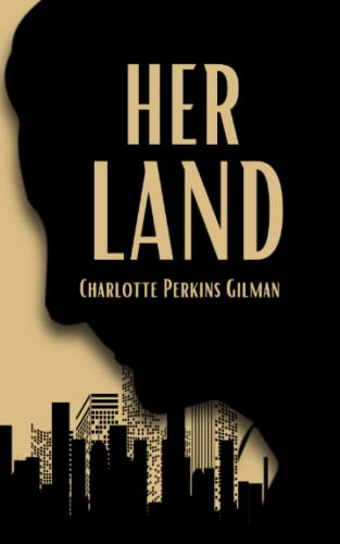 Herland: classic 19th century utopian herland book by charlotte perkins gilman by Charlotte ...