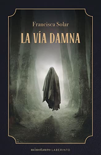 La Vía Damna (Minotauro Laberinto) by Francisca Solar | Goodreads