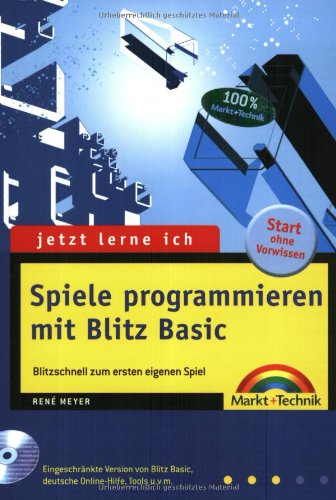 Jetzt lerne ich Spiele programmieren mit Blitz Basic. by Rene Meyer ...