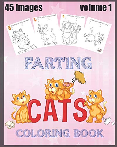 farting cats coloring book volume 1: 45 drawings of cute cats farting ...