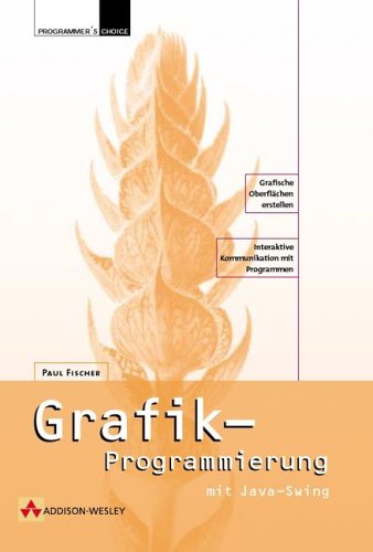 Grafik-Programmierung mit Java-Swing . by Paul Fischer | Goodreads