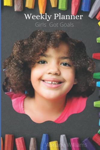 Weekly Planner: GIRLS GOT GOALS 2022 Weekly Planner Write in by Adriane ...