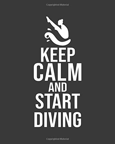 Keep Calm and Start Diving.: Diving Lovers Cover Gift, Lined Notebook ...