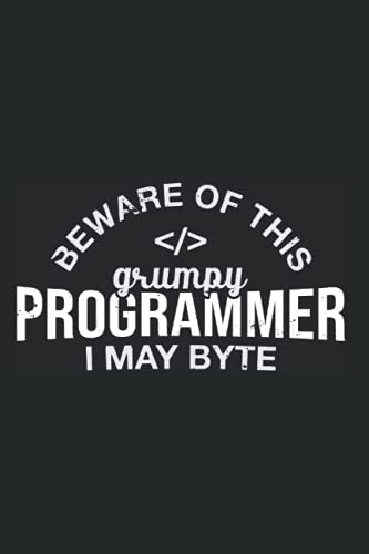 Beware Of This Grumpy Programmer I May Byte Programmierer Notizbuch Notizheft Planer Tagebuch