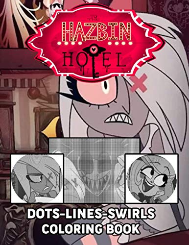 Hazbin Hotel Dots Lines Swirls Coloring Book: Hazbin Hotel Perfect Gift ...