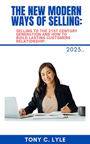 The NEW MODERN WAYS OF SELLING:: Selling to the 21st Century Generation ...