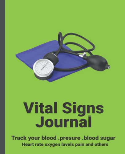 Vital Signs Journal: Vital Signs log book When you need to closely ...
