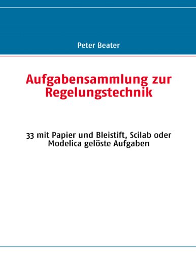 Aufgabensammlung zur Regelungstechnik: 33 mit Papier und Bleistift ...