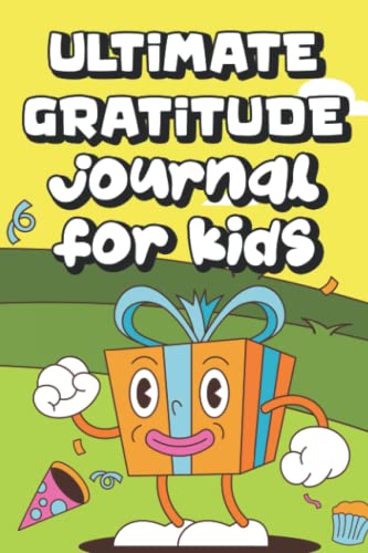 Ultimate Gratitude Journal For Kids: A Journal For Thankful Thoughts ...