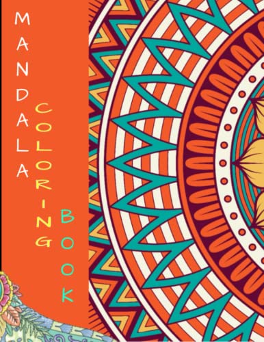 Mandala Coloring Book: Colorning book for teens, adults, or anyone who ...