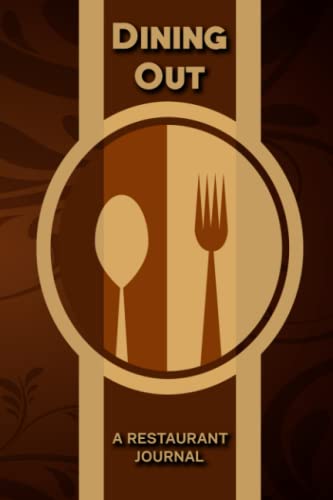 Dining Out A Restaurant Journal: Restaurant Visit Log And Review ...
