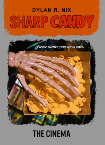 The Cinema: Sharp Candy by Dylan R. Nix | Goodreads