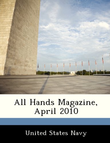 All Hands Magazine, April 2010 by United States Navy | Goodreads