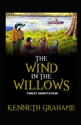 The Wind in the Willows: Finest Annotation by Kenneth Grahame | Goodreads