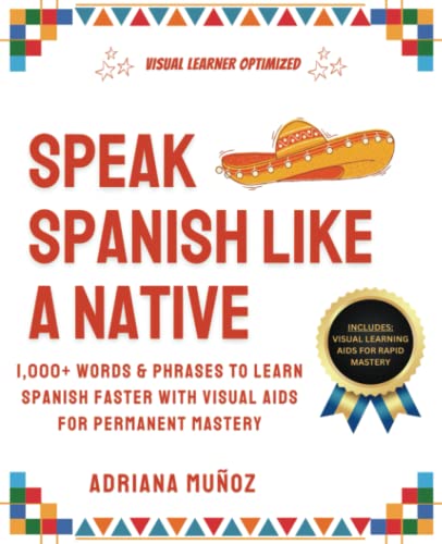 Speak Spanish Like A Native: 1,000+ Words & Phrases To Learn Spanish ...