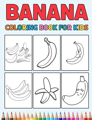 Banana Coloring Book for Kids: 10 Easy Designs to Color | Fun Colouring ...