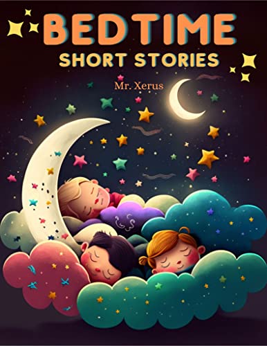 Bedtime Short Stories: A Book of Unique Short Stories to Delight Children at Bedtime! by Mr ...