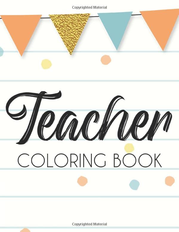 Teacher Coloring Book: Snarky and Stress Relieving Coloring Book For ...