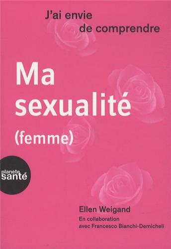 J'ai envie de comprendre ma sexualite femme by Francesco Bianchi ...