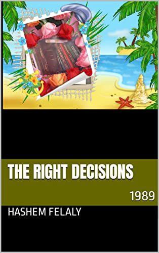 The right decisions: القرارات الصائبة by Hashem Felaly | Goodreads