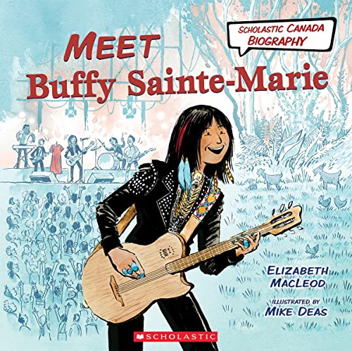 Meet Buffy Sainte-Marie by Elizabeth MacLeod | Goodreads