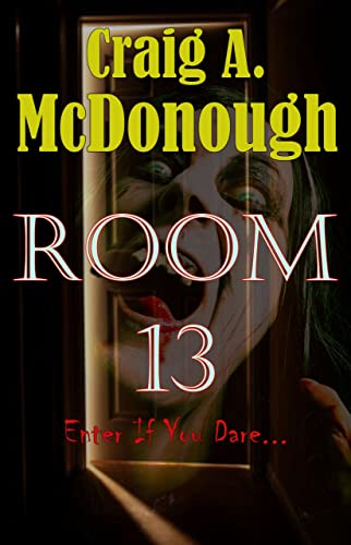 Room 13: Enter If You Dare by Craig McDonough | Goodreads
