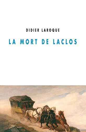 La Mort de Laclos (French Edition) by Didier Laroque | Goodreads