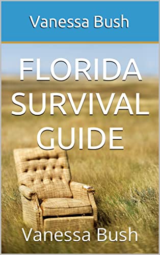 Florida Survival guide by Vanessa Bush | Goodreads