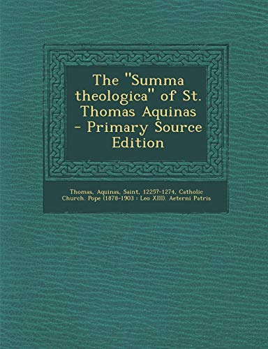 The Summa Theologica of St. Thomas Aquinas - Primary Source Edition by Thomas Aquinas | Goodreads