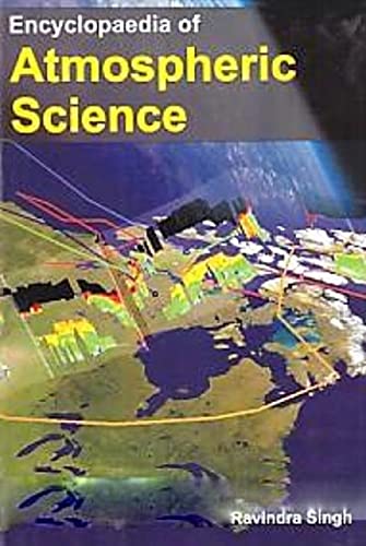 Encyclopaedia of Atmospheric Science by Ravindra Singh | Goodreads