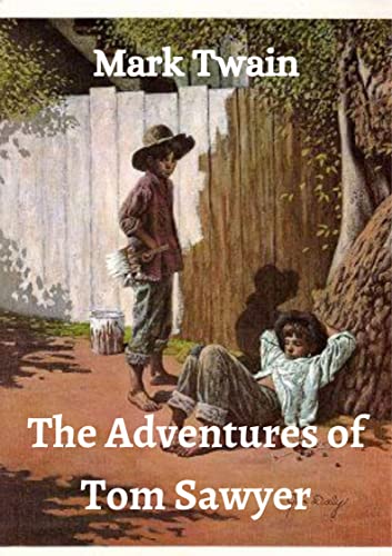 The Adventures of Tom Sawyer : Annotated by Mark Twain | Goodreads