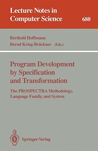 Program Development by Specification and Transformation: The PROSPECTRA Methodology, Language ...