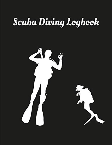 Scuba Diving Logbook: Scuba Diving Log Book for Scuba Diver 8.5 * 11 ...