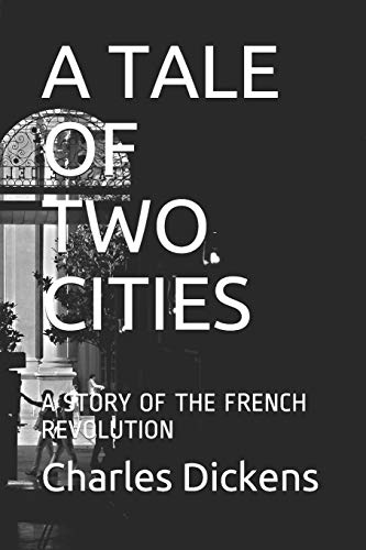 A TALE OF TWO CITIES: A STORY OF THE FRENCH REVOLUTION by Charles ...