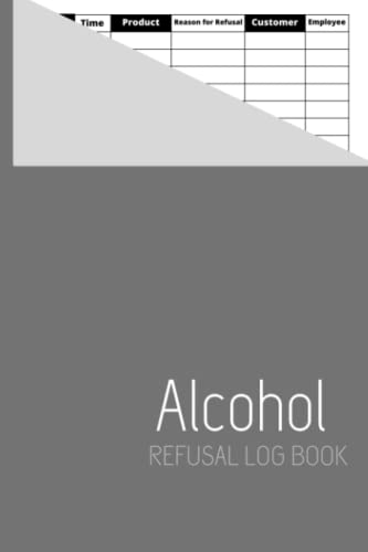 Alcohol Refusal Log Book: Simple Register to Record All Refusals of ...