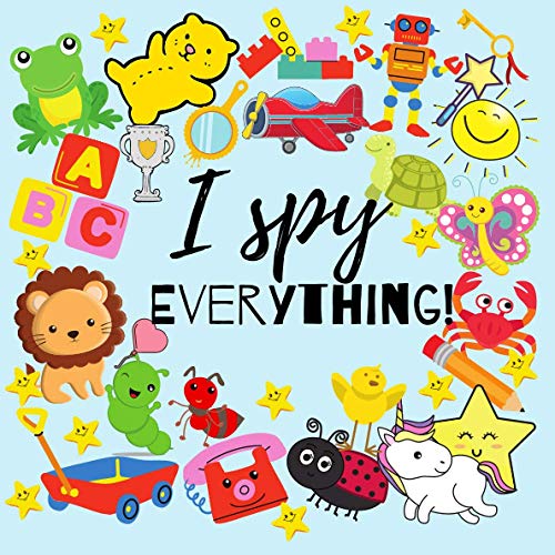 I Spy Everything!: A Fun Activity for Little Kids, Cute Colorful ...
