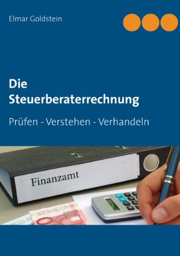 Die Steuerberaterrechnung: Prüfen - Verstehen - Verhandeln (Blaue Reihe ...