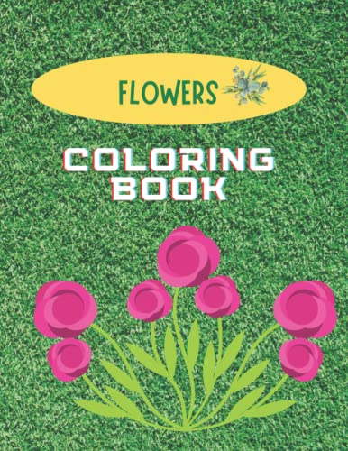 Coloring book Flowers edition; Kids and Adults coloring book: Beautiful ...
