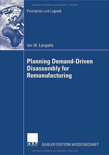Planning Deman-Driven Disassembly for Remanufacturing by Ian M ...