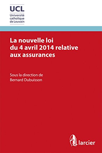 La nouvelle loi du 4 avril 2014 relative aux assurances by Bernard ...