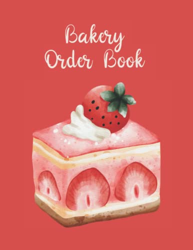 Bakery Order Book: Order Log Book Forms for Small Business ...