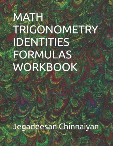 MATH - TRIGONOMETRY - IDENTITIES FORMULAS WORKBOOK by Jegadeesan ...